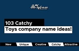 103 Toy company name ideas to Double Toy Store Sales. - Tiplance