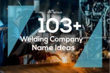 103+ Creative Welding Company Name Ideas and Suggestions - Tiplance