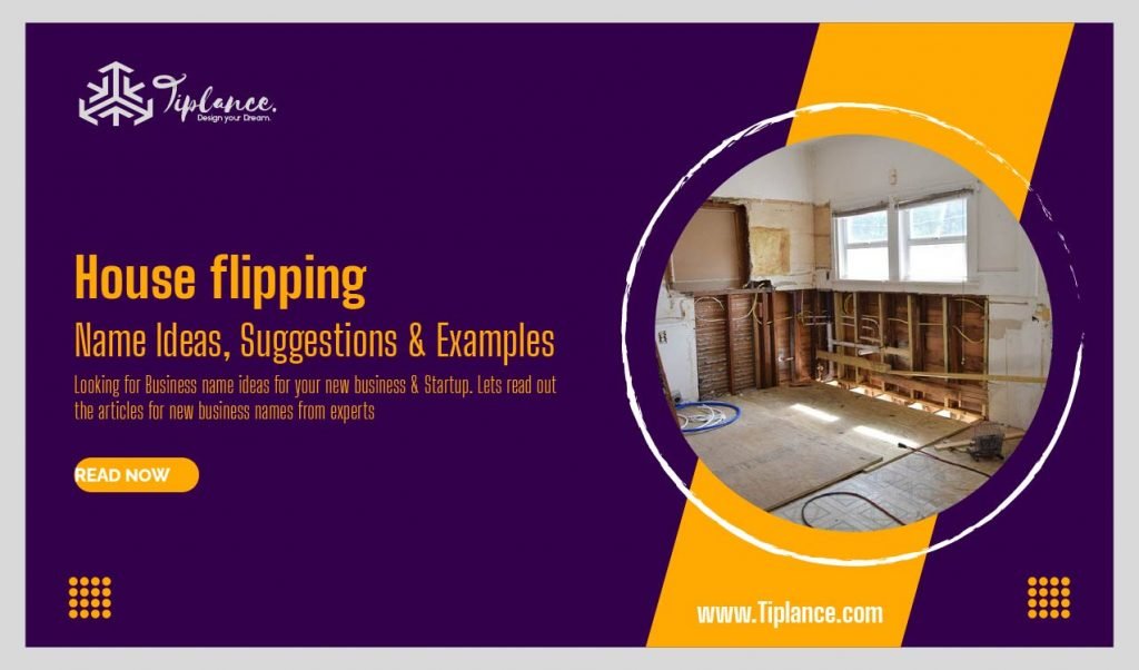 your House flipping business names Ideas. - Tiplance