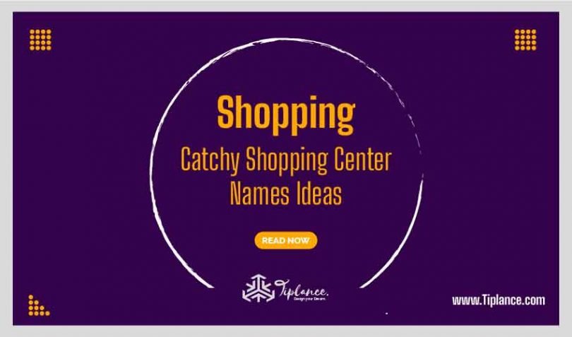 231+ Catchy Shopping Center Names Ideas - Tiplance