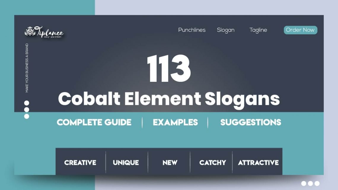 113+ Attractive Cobalt Element Slogans Ideas & Example - Tiplance