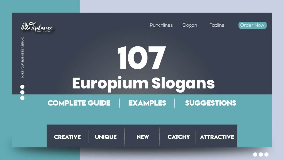 107+ Great Europium Slogans Ideas & Tagline's - Tiplance