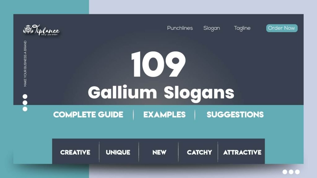 109+ Catchy Gallium Slogans & Taglines Samples - Tiplance