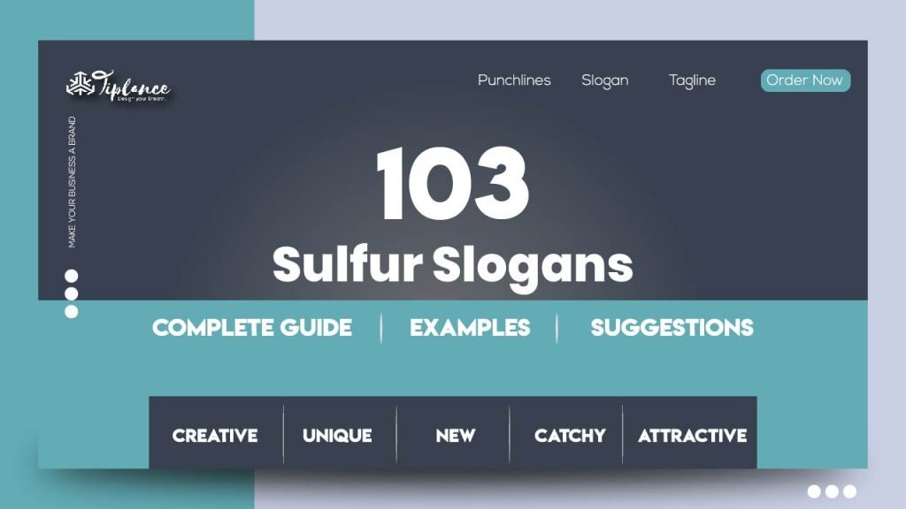 103+ Best Sulfur Slogans Examples & Samples - Tiplance