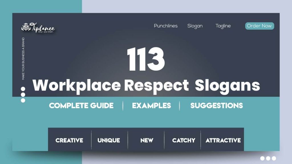 113+ Creative Workplace Respect Slogans Taglines & Ideas