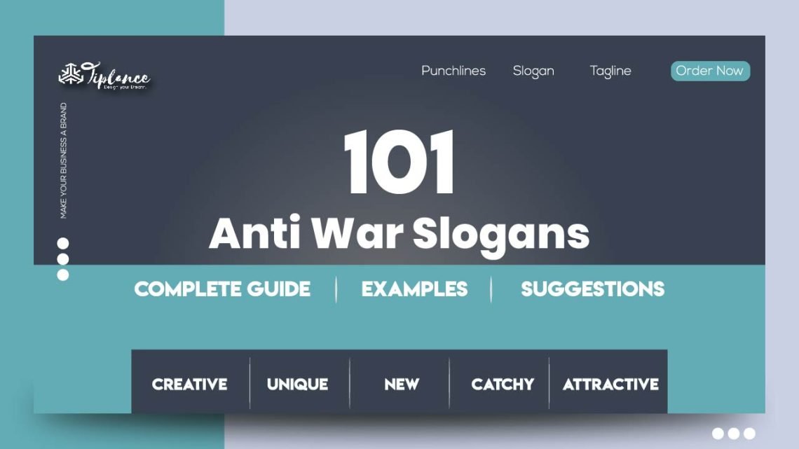 101+ Powerful Anti War Slogans & Tagline Examples - Tiplance