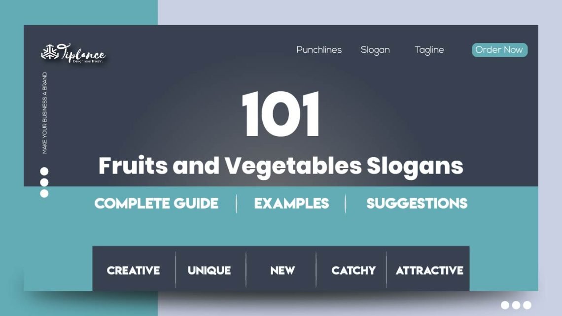 101+ Powerful Fruits and Vegetables Slogans Ideas & Examples