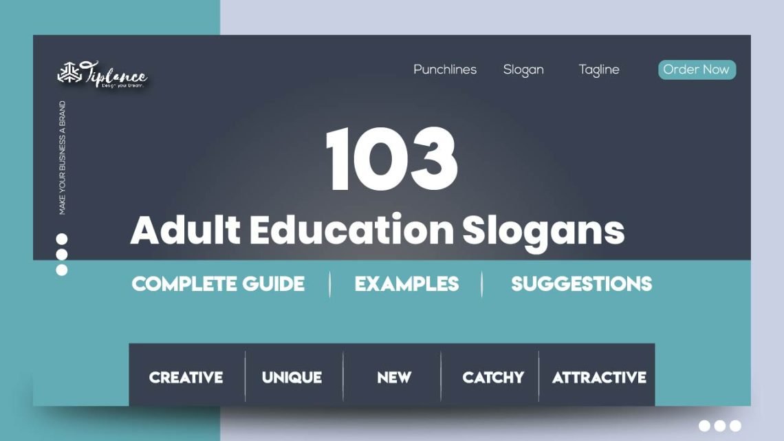 103+ Creative Slogans on Adult Education Sample & Examples - Tiplance