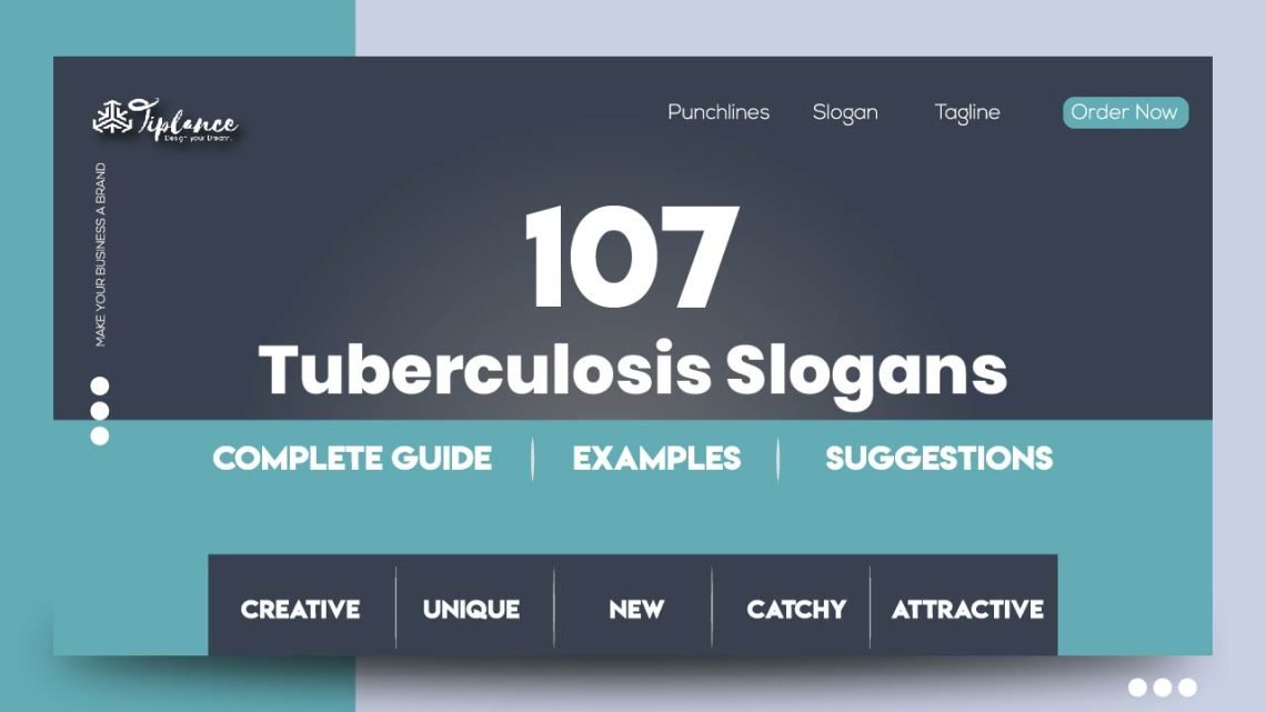 107+ Attractive Tuberculosis Slogans & Taglines ideas - Tiplance